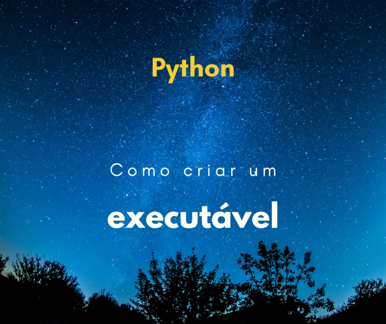 Como Criar Um Executável Com Python Exe Hora De Codar 0757