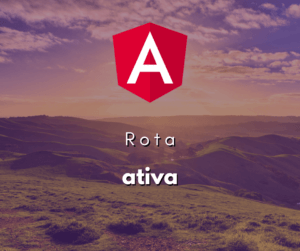 Como Determinar a Rota Ativa no Angular | Hora de Codar