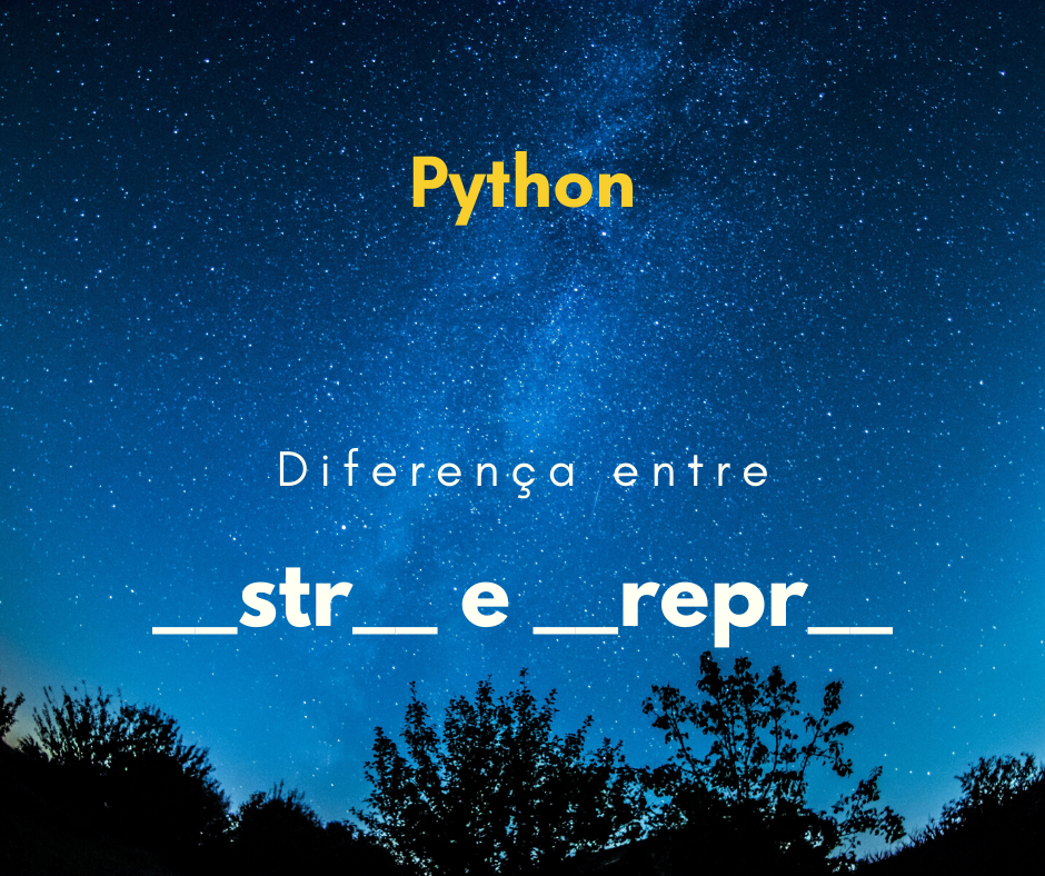 Qual a diferença entre __str__ e __repr__? | Hora de Codar