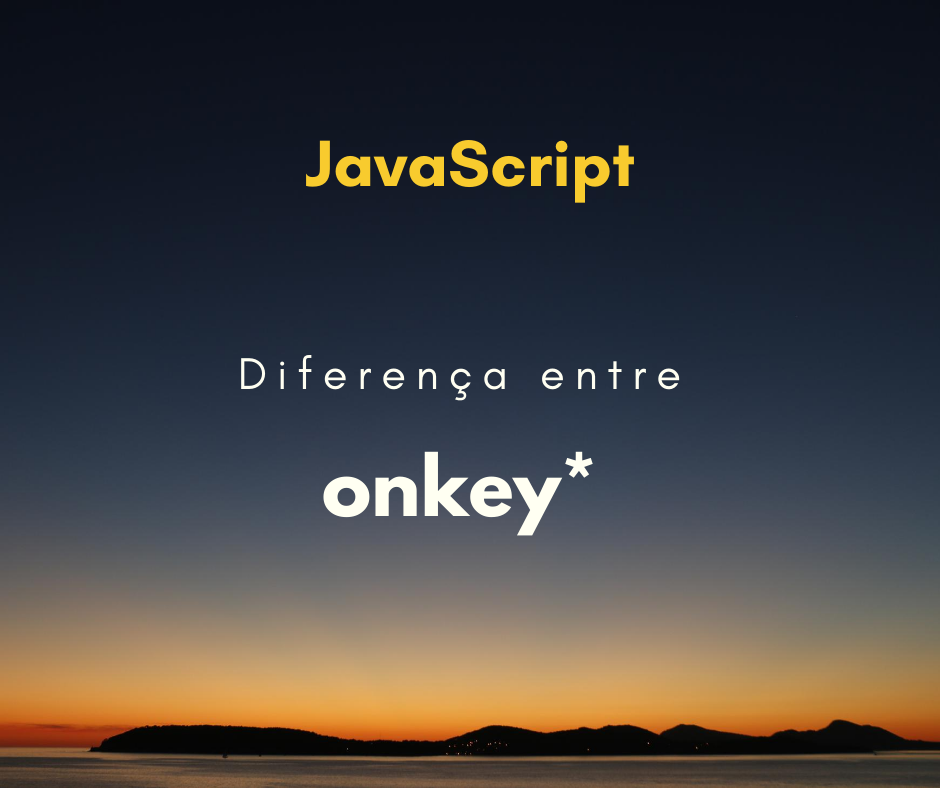 Diferenças entre onkeydown, onkeypress e onkeyup em JavaScript